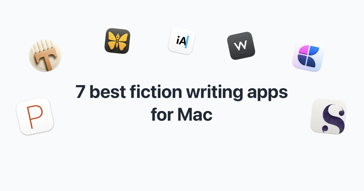 7 Best Fiction Writing Apps for Mac
