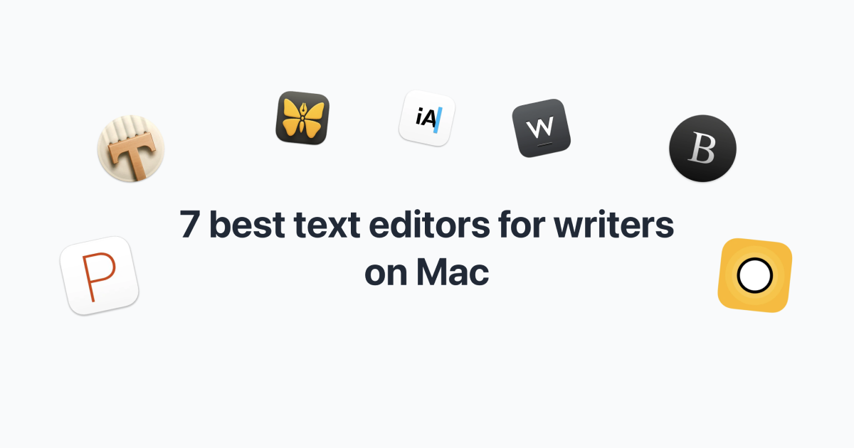 7 Best Text Editors for Writers on Mac