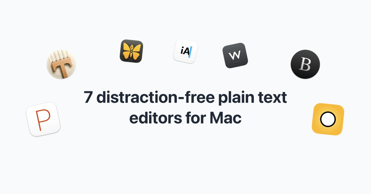 7 Distraction-Free Plain Text Editors for Mac