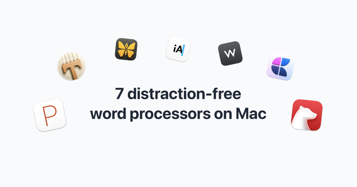 7 Distraction-Free Word Processors on Mac