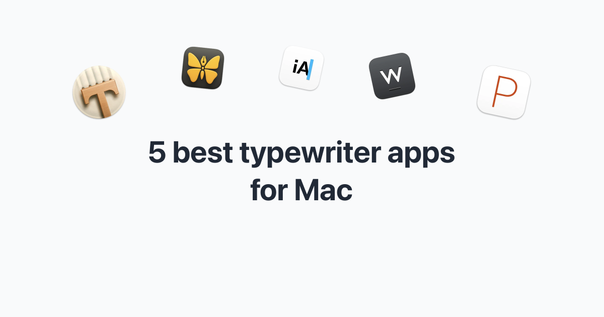 5 Best Typewriter Apps for Mac