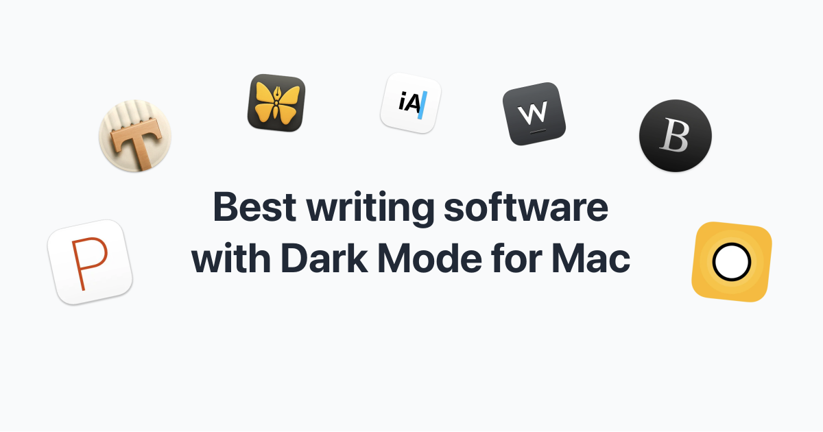 Best Writing Software with Dark Mode for Mac