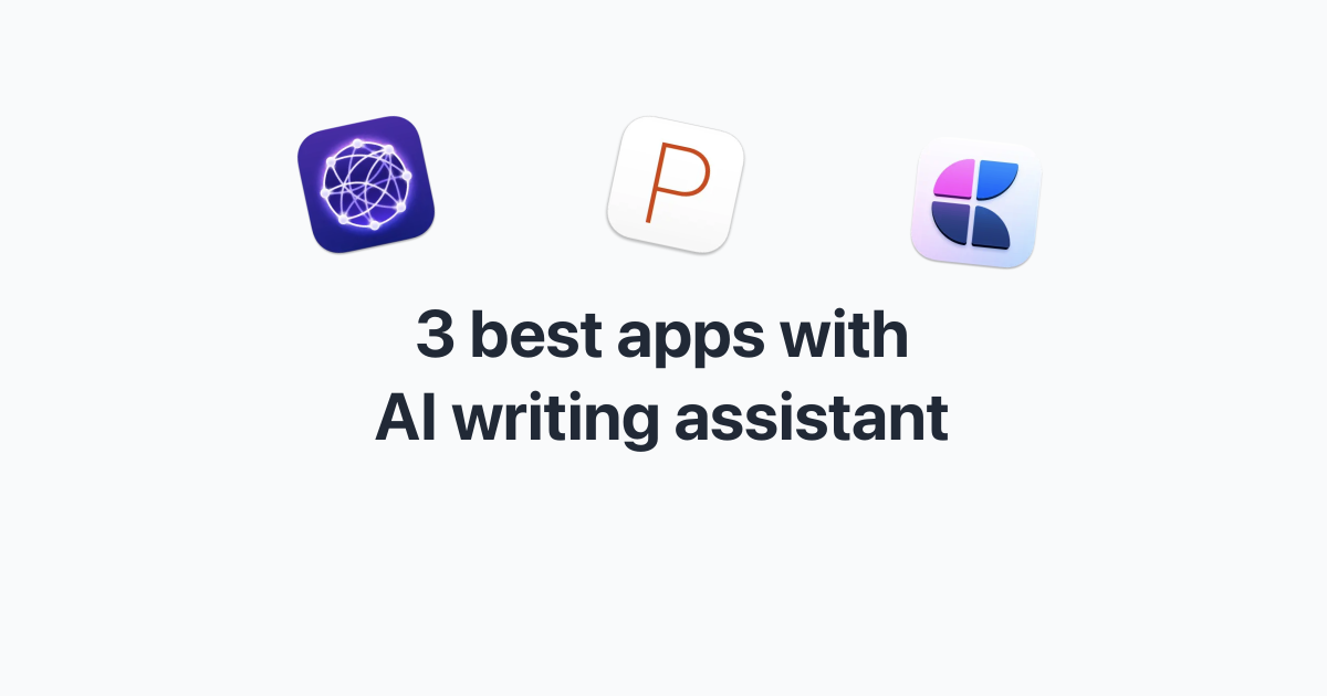 3 Best Apps With AI Writing Assistant