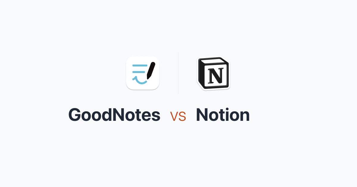 GoodNotes vs Notion