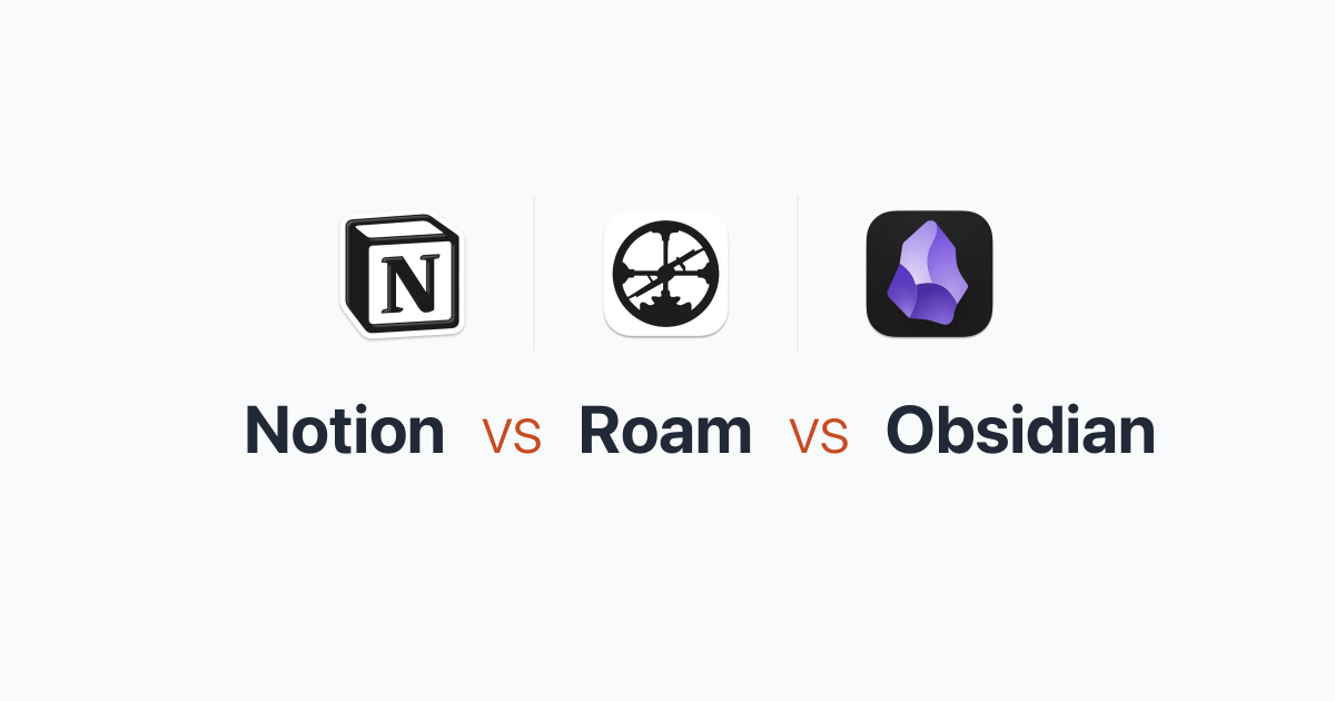 Notion vs Roam Research vs Obsidian