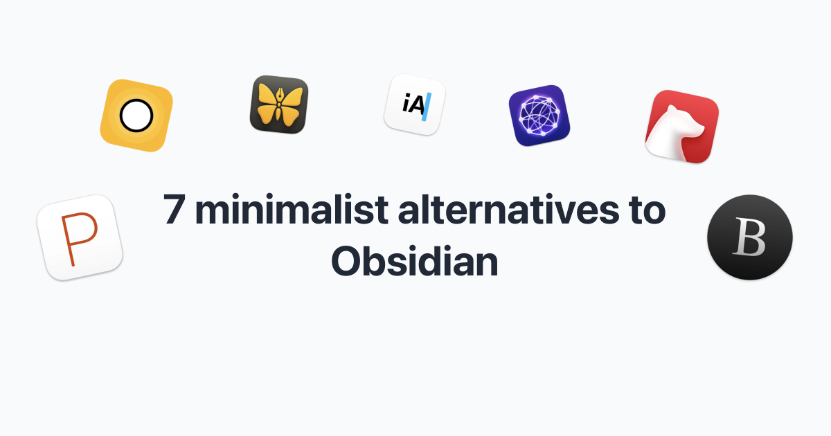 7 Minimalist Alternatives to Obsidian for iPhone, iPad and Mac
