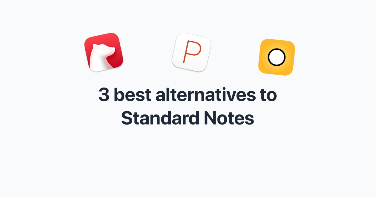3 Best Alternatives to Standard Notes for iPhone, iPad and Mac